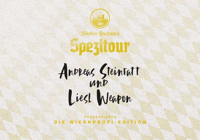 Spezltour: Mit Hacker-Pschorr-Chef Andreas Steinfatt & Liesl Weapon auf ...